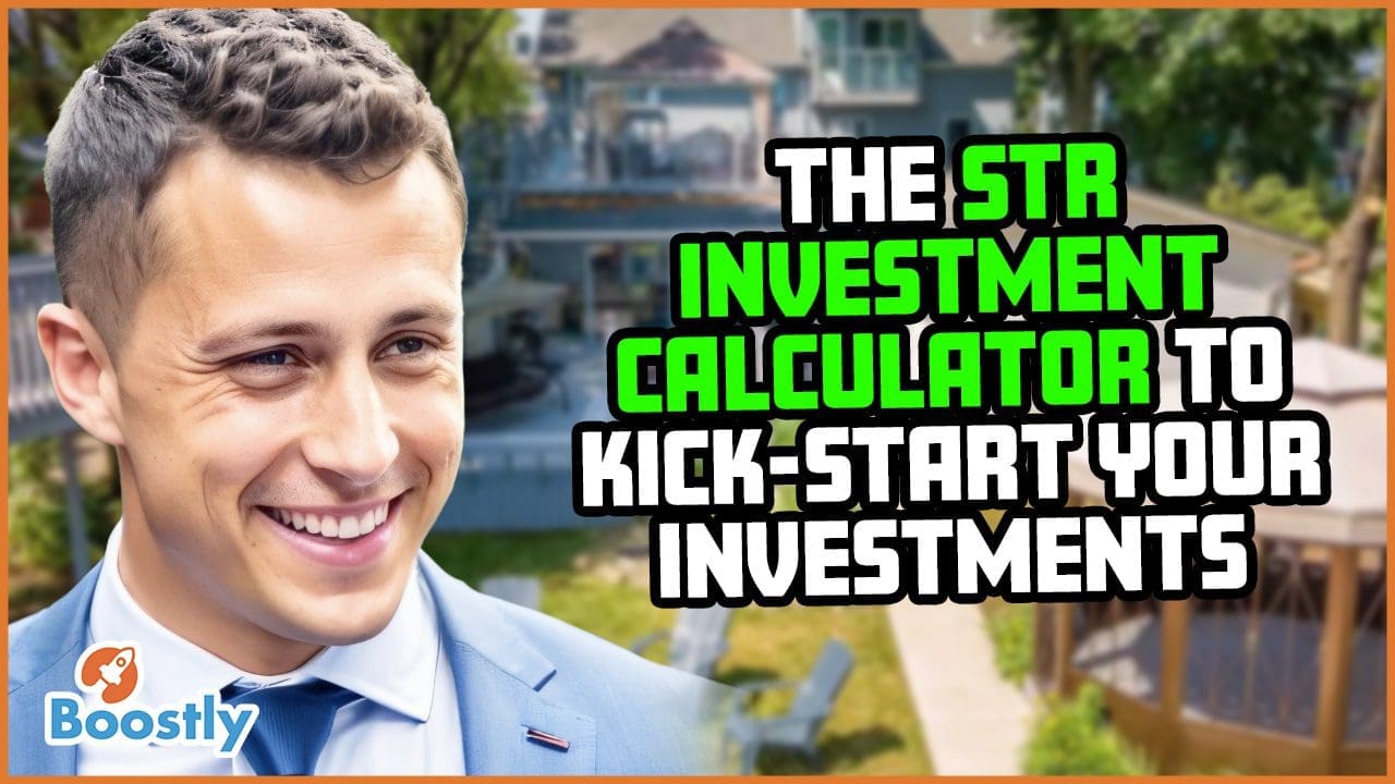 The STR Investment Calculator To Kick-start Your Investments - Boostly 🚀