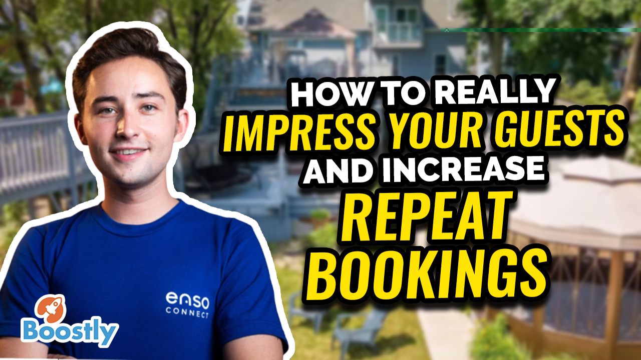 How To Really Impress Your Guests And Increase Repeat Bookings - Boostly 🚀