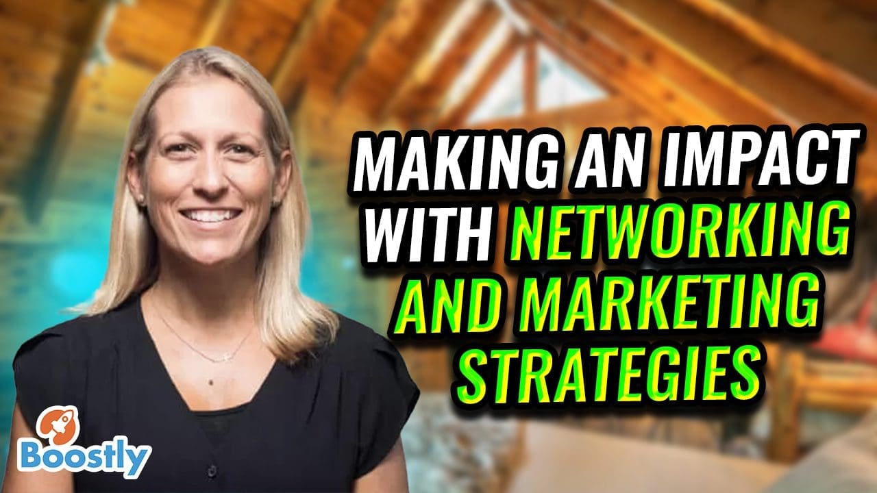 Making An Impact With Networking And Marketing Strategies - Boostly 🚀