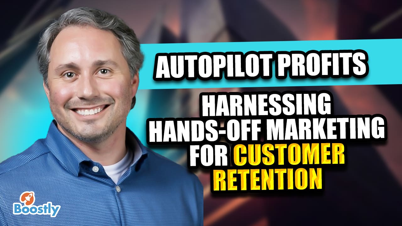 AutoPilot Profits: Harnessing Hands-Off Marketing For Customer ...