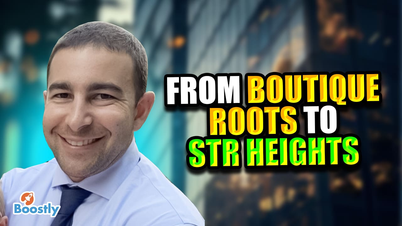 From Boutique Roots To STR Heights - Boostly 🚀