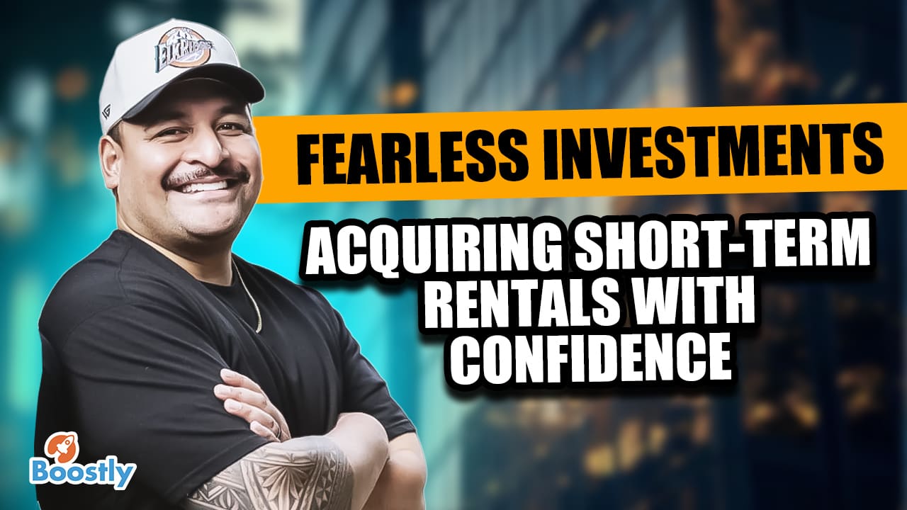 Fearless Investments: Acquiring Short-Term Rentals With Confidence ...
